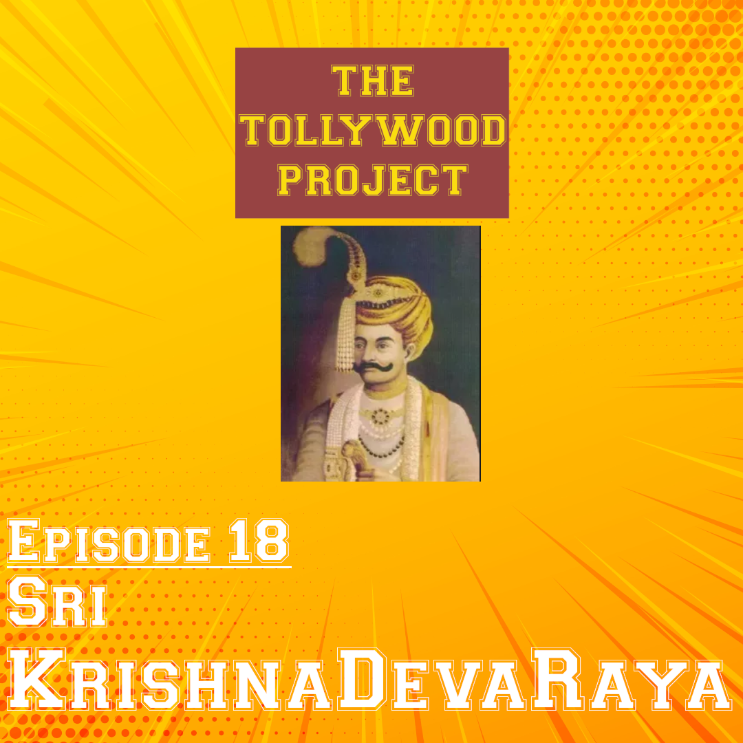 018 – Sri KrishnaDevaRaya – The Tollywood Project